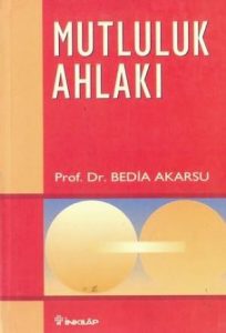 Bedia Akarsu – Mutluluk Ahlakı – Salutatorium